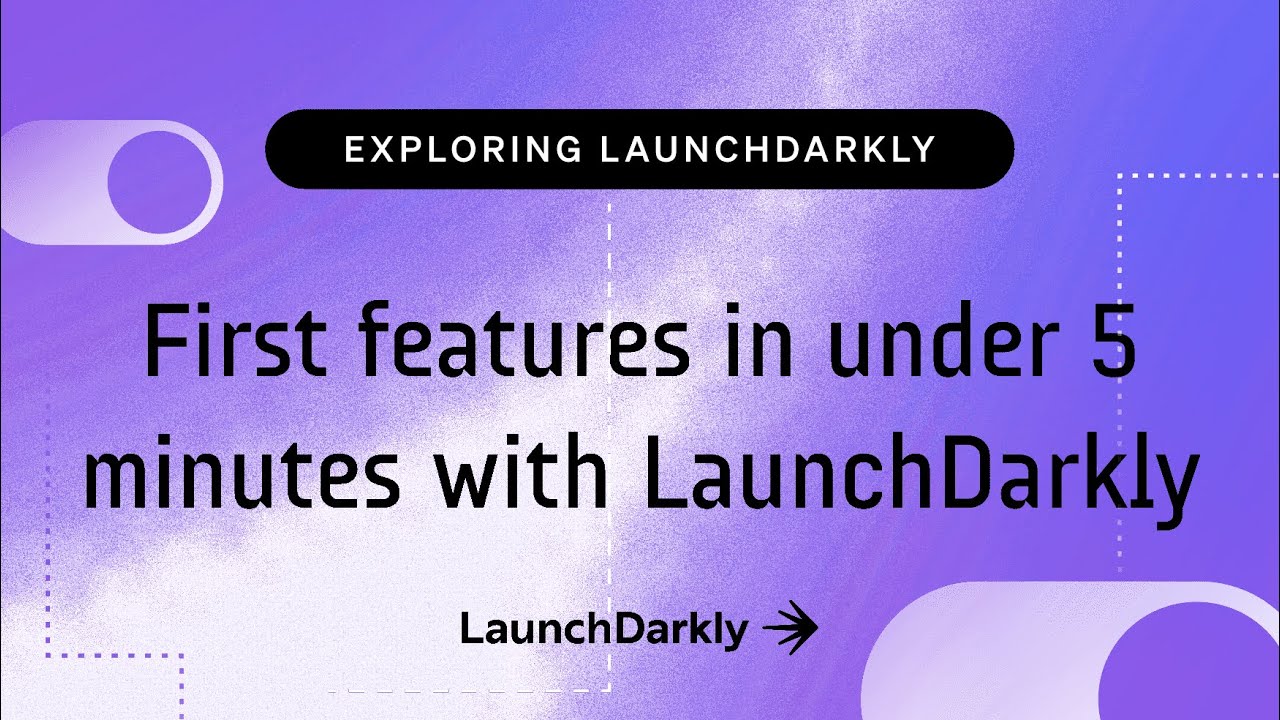 First features in under 5 Minutes with LaunchDarkly