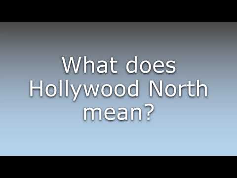 What does Hollywood North mean?