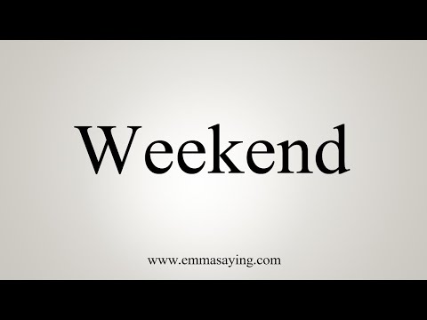 How To Say Weekend
