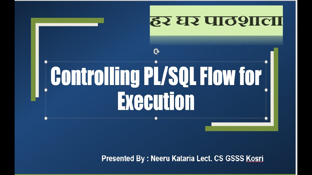 Controlling PL/SQL Flow for execution  with If -End if and If-Then-Else  Statement with example .