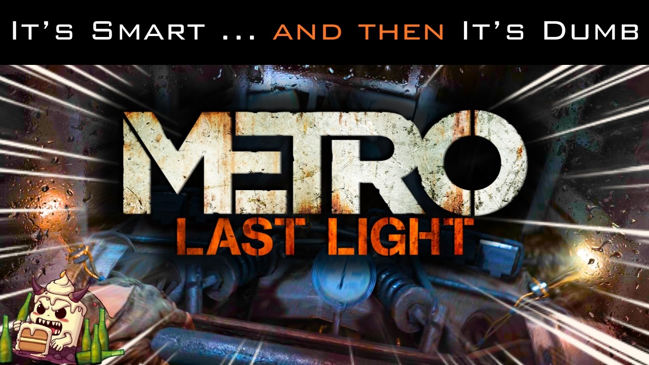 METRO: Last Light Is a Good Game with MASSIVE Problems™