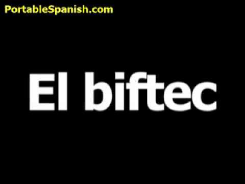 Spanish word for steak is el biftec