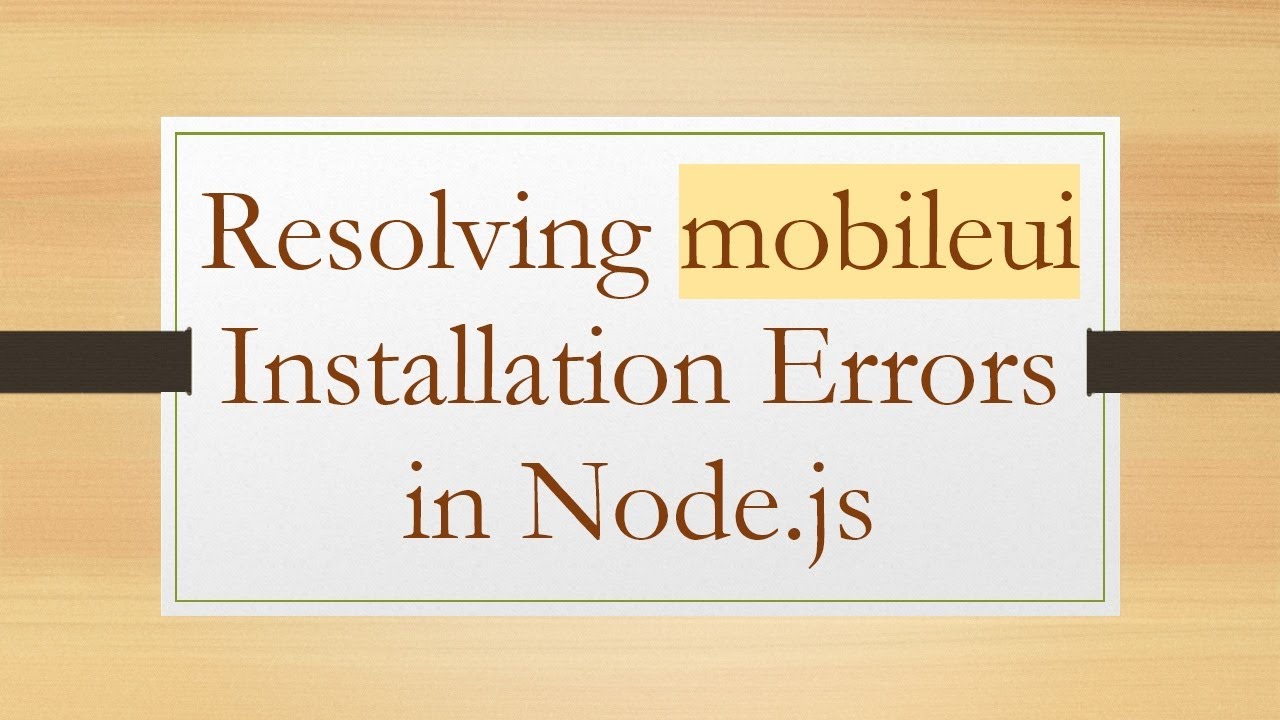 Resolving mobileui Installation Errors in Node.js