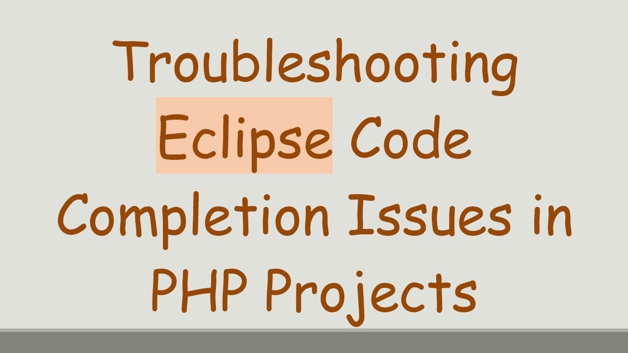 Troubleshooting Eclipse Code Completion Issues in PHP Projects