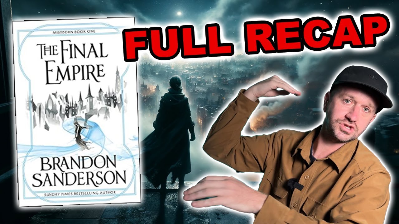 The Final Empire Recap (Mistborn Trilogy Book 1 Summary & Ending Explained)