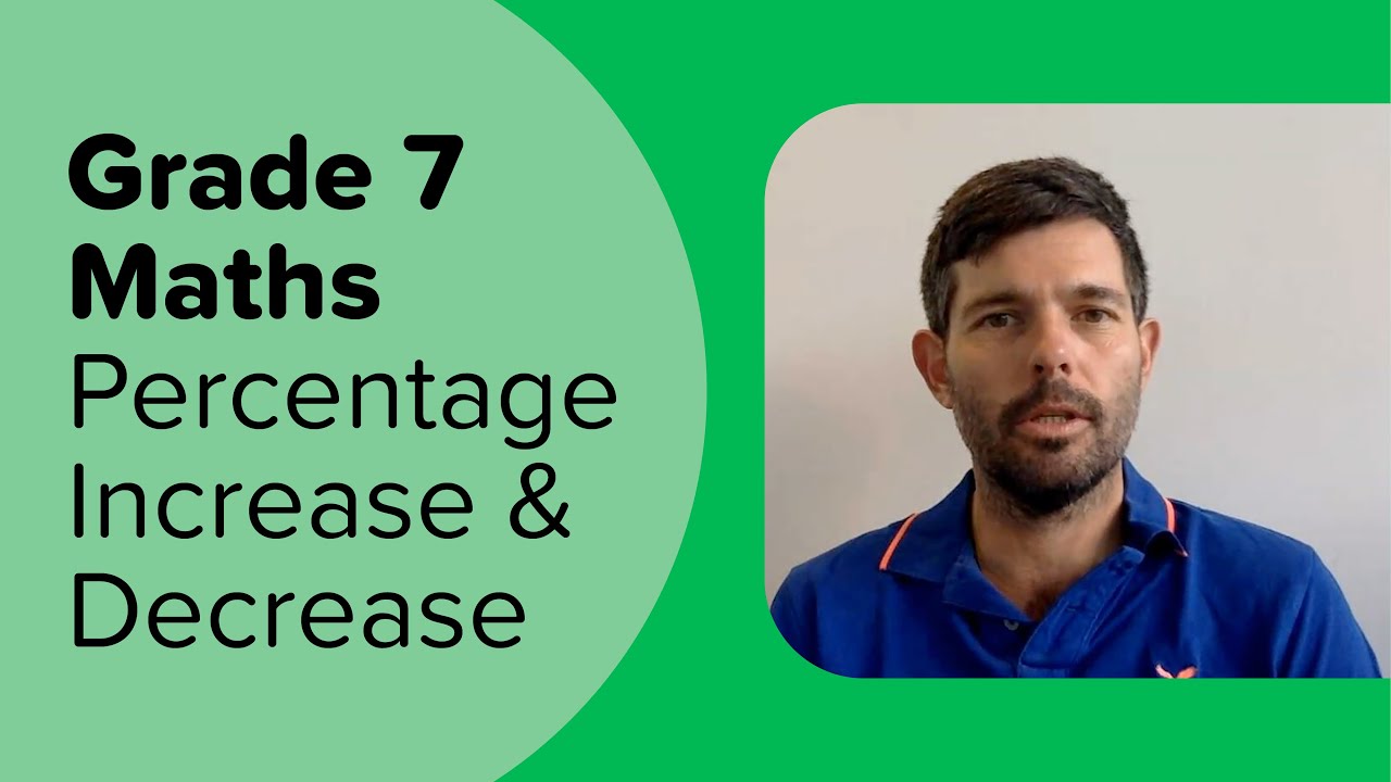 Maths Extra Lesson: Grade 7 - Percentage Increase and Decrease