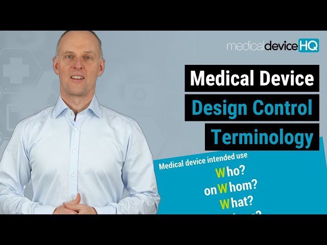 Understanding Medical Device Design Control Terminology | Galaxy.ai