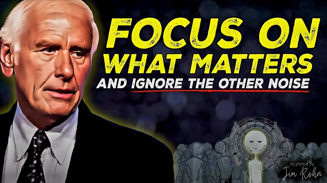 FOCUS On What Really Matters to You and Nothing Else | Jim Rohn Motivation
