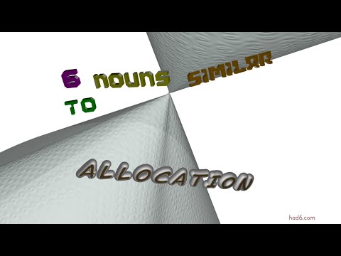 allocation - 6 nouns which are synonyms of allocation (sentence examples)