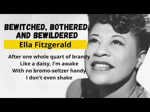Bewitched, Bothered, and Bewildered - Ella Fitzgerald Lyrics (HD Quality)