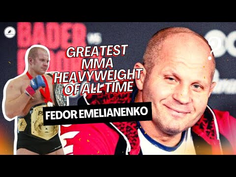 Fedor Emelianenko - Greatest Heavyweight of All Time