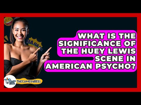 What Is The Significance Of The Huey Lewis Scene In American Psycho? - The Comedy Reel