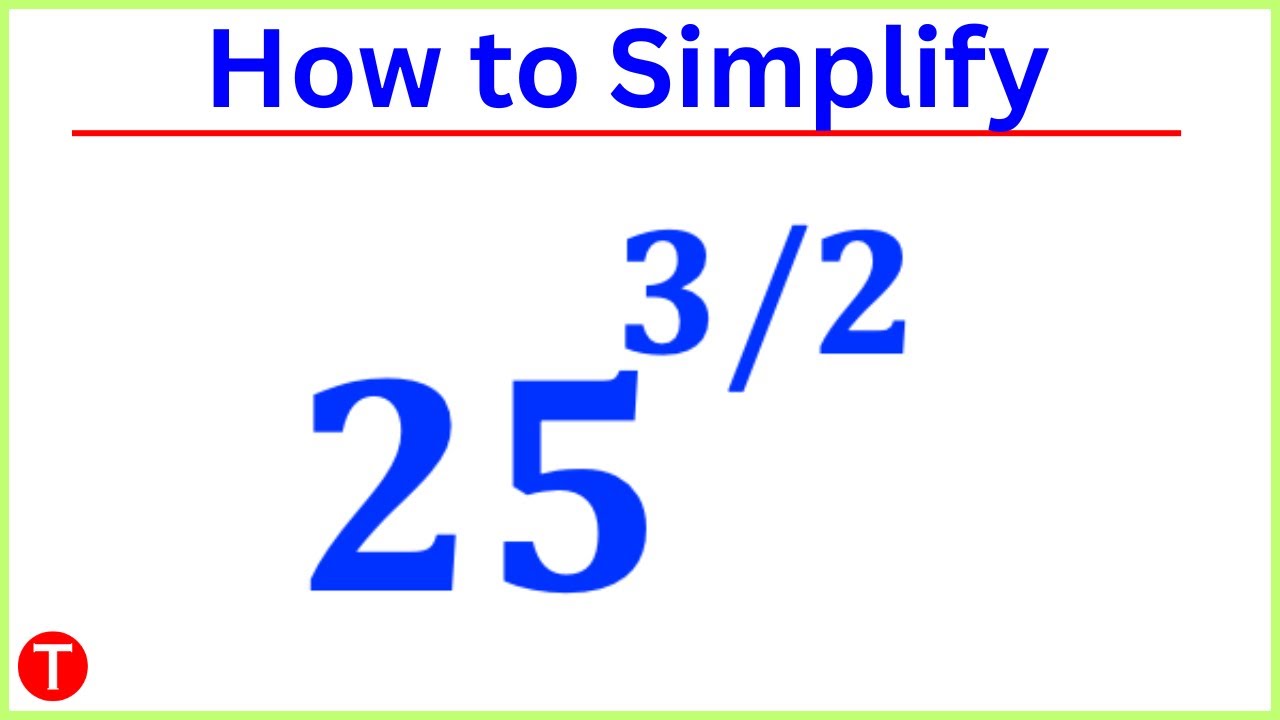 How to Simplify 25^3/2 (Simplifying Surds)