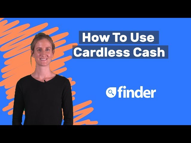 Cardless cash: How to use cardless cash | Finder