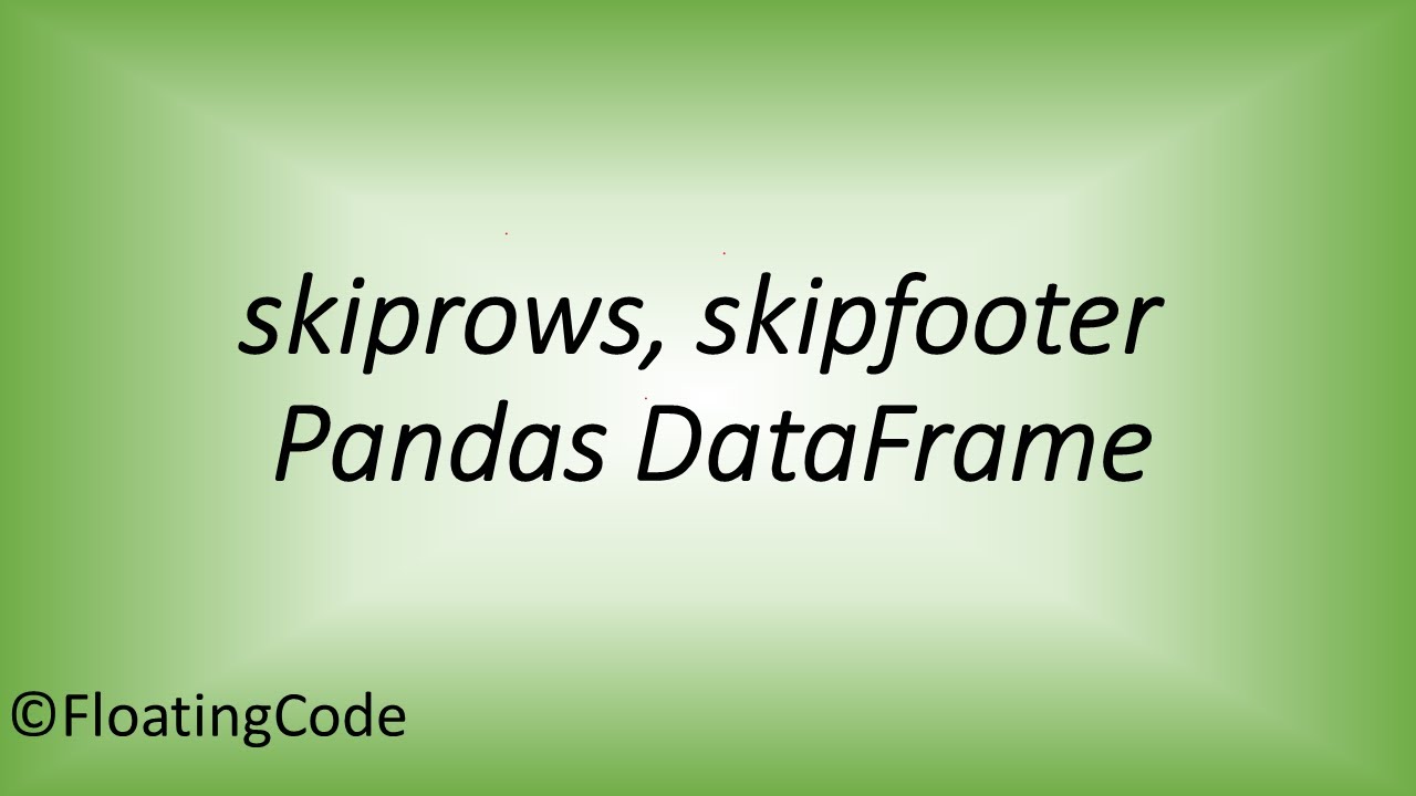 How to skip rows when reading a csv file into a Pandas DataFrame