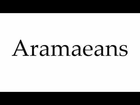 How to Pronounce Aramaeans