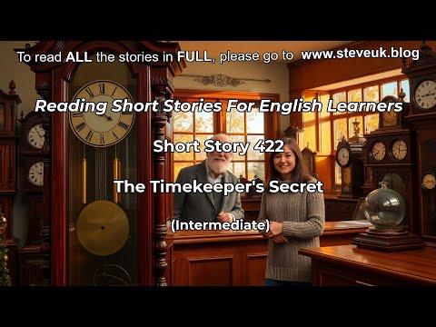 Short Story 422 – The Timekeeper’s Secret (Int) – Reading Short Stories ...