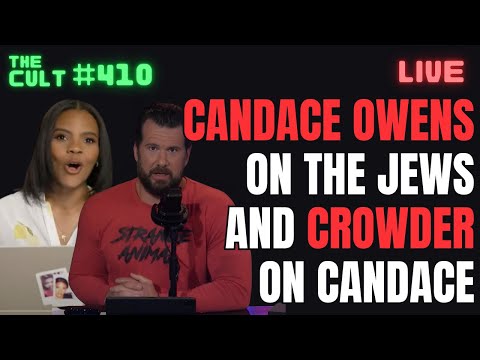 The Cult #410: Candace Owens On The Jews & Steven Crowder on Candace