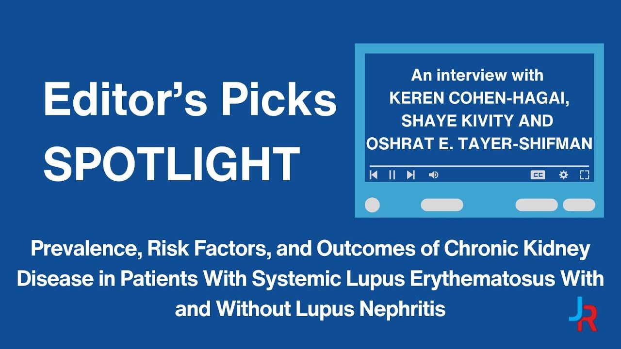 Editor's Picks Spotlight: Prevalence, Risk Factors, and Outcomes of CKD in Patients With SLE