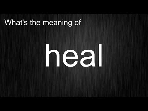What's the meaning of "heal", How to pronounce heal?