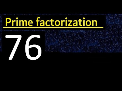 Prime factorization of 76 , How to find prime factors