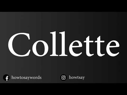 How To Pronounce Collette