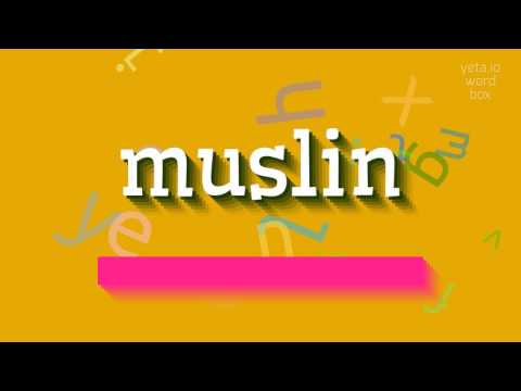 How to say "muslin"! (High Quality Voices)