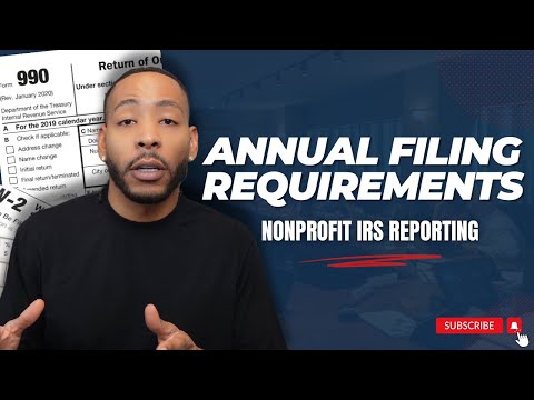 Nonprofit Annual Filing Requirements | What you NEED to know