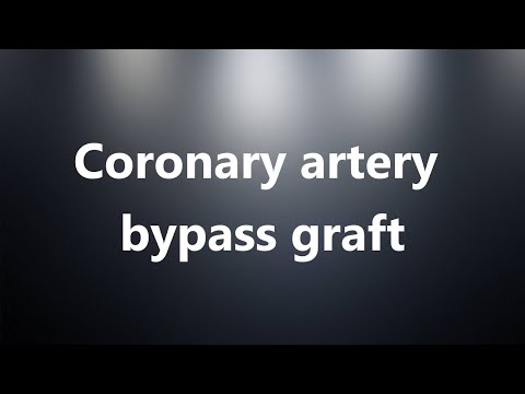 Coronary artery bypass graft - Medical Meaning and Pronunciation