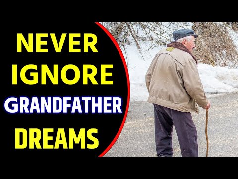 What Does Grandfather Dream Meaning | Dreaming of Grandfather | Grandfather Dream Interpretation