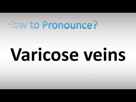 How to Pronounce Varicose Veins