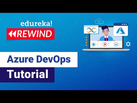 Azure DevOps Tutorial For Beginners | DevOps with Azure | Azure Training | Edureka | Azure Rewind -2