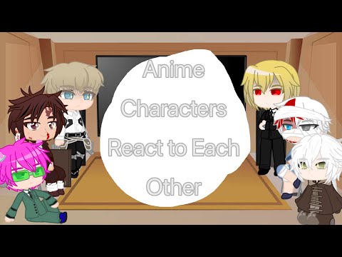Anime Characters React to Each Other | 0/6