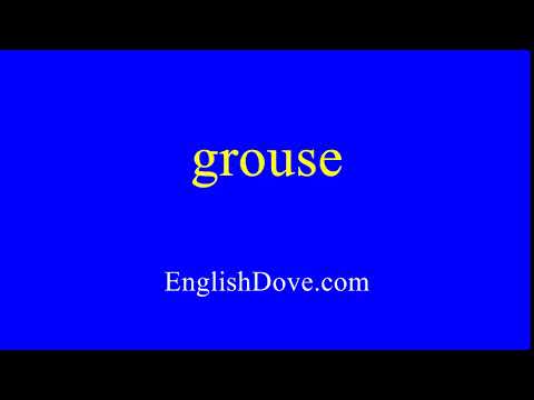 How to pronounce grouse in American English.