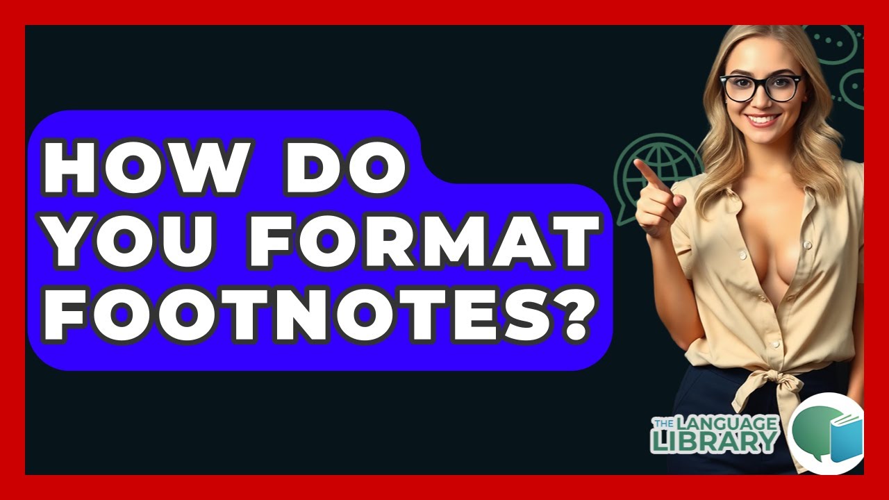 How Do You Format Footnotes? - The Language Library