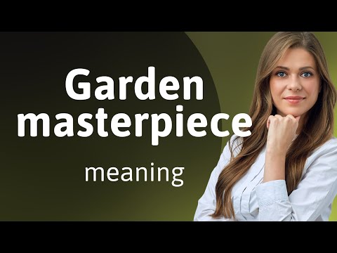 Understanding the Phrase "Garden Masterpiece"