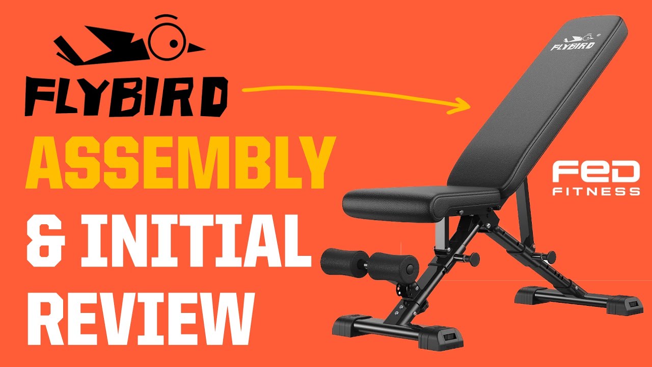 FLYBIRD Adjustable Weight Bench REVIEW & ASSEMBLY from FED Fitness