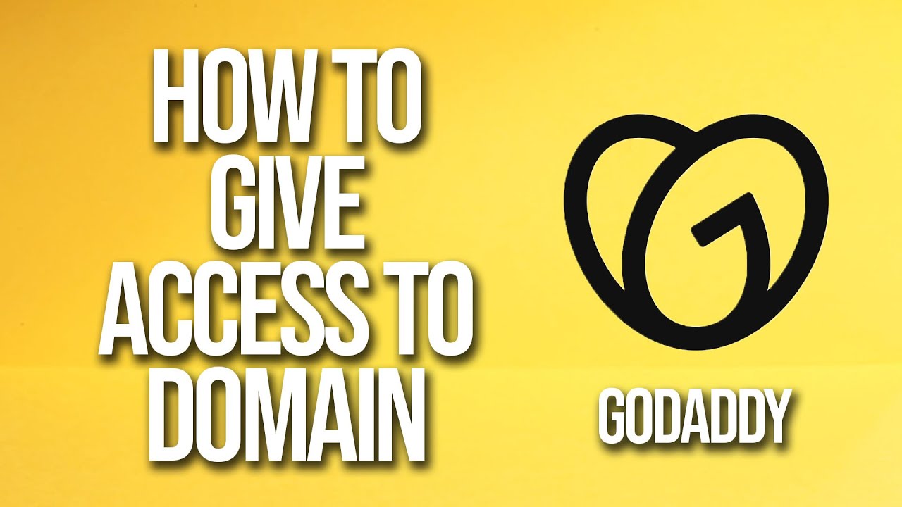 How To Give Access To Domain GoDaddy Tutorial