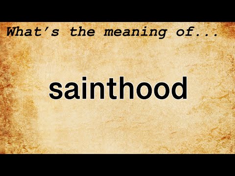 Sainthood Meaning : Definition of Sainthood