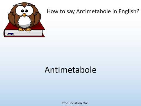 How to say Antimetabole in English? - Pronunciation Owl