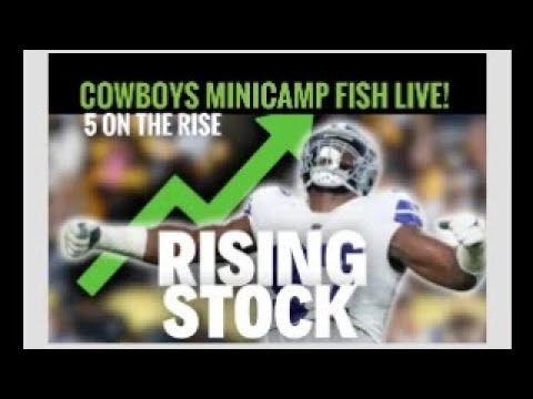 #DallasCowboys Fish AM LIVE Report: 5 on the RISE - #Cowboys Stock UP at Minicamp