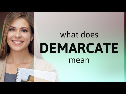 Demarcate | what is DEMARCATE meaning