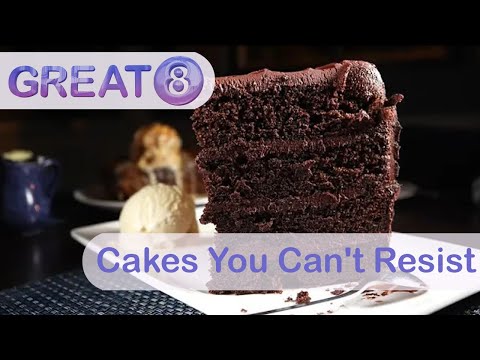 Great 8: Cakes You Can't Resist