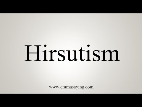 How To Say Hirsutism