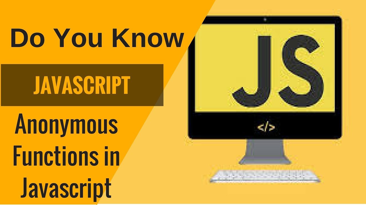 Learn Javascript- Anonymous Functions in Javascript