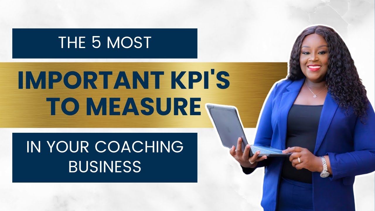 The 5 Most Important KPI's to Measure in Your Coaching Business