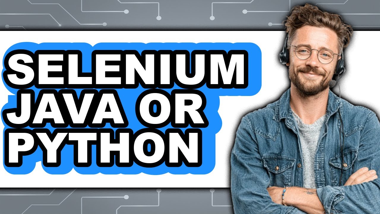 Selenium Java or Python - Which is Better?