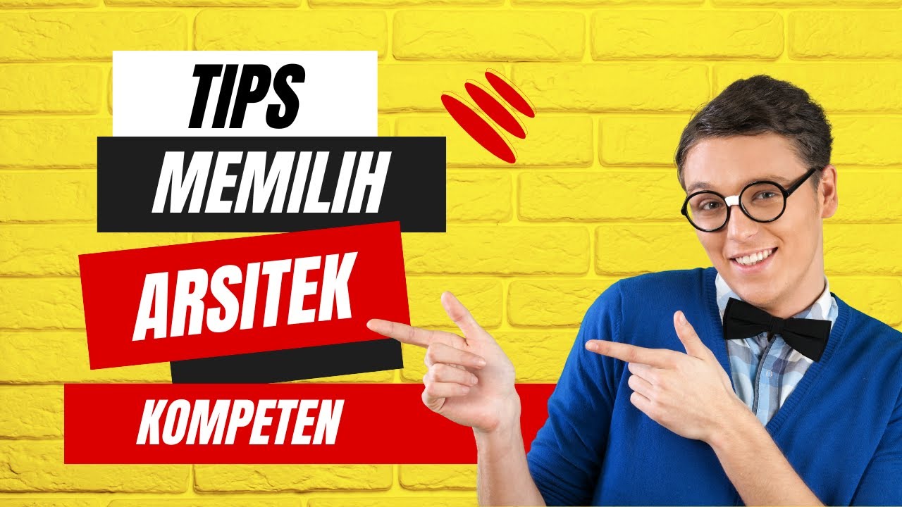 Tips Memilih Arsitek Kompeten