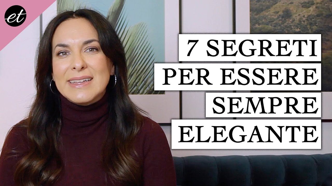 BE ELEGANT! 7 SECRETS TO BEING CHIC