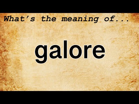 Galore Meaning : Definition of Galore